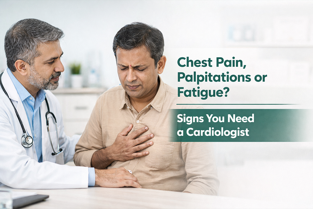 Chest Pain, Palpitations & Fatigue: When to See a Cardiologist